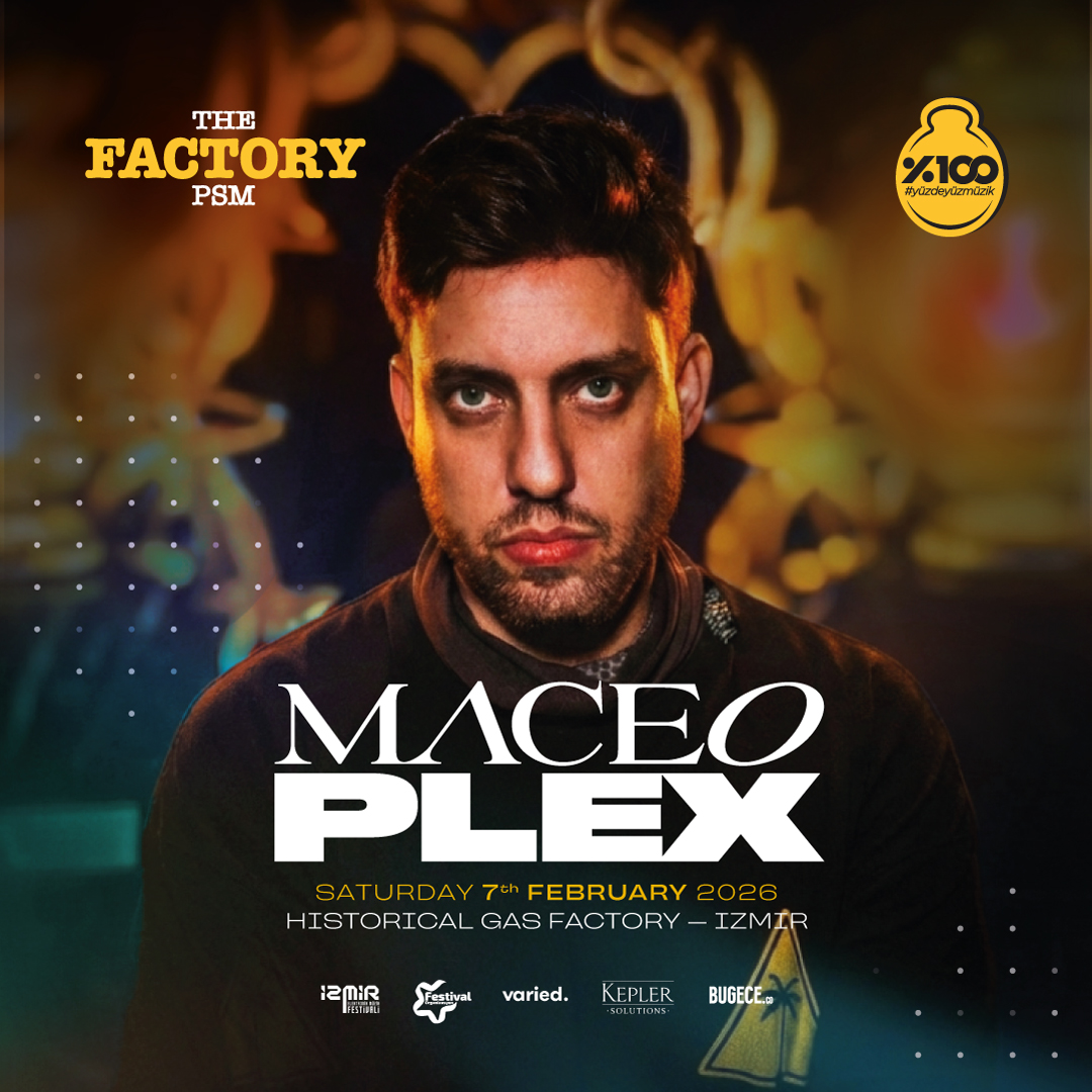07.02.2026 - The Factory PSM - IEMF Presents; Maceo Plex - Biletleri ...
