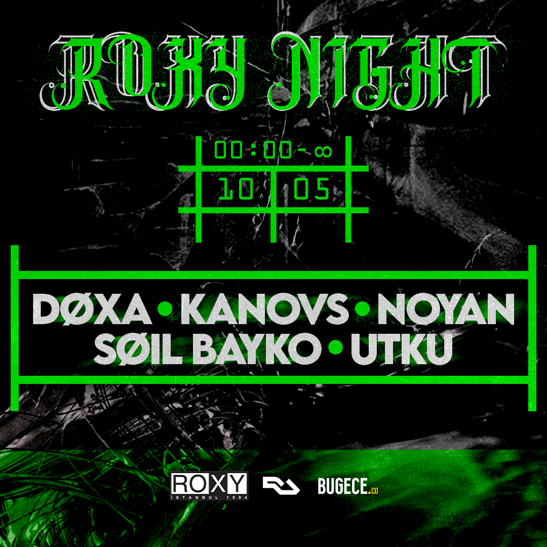 10.05.2024 - ROXY CLUB ISTANBUL - Roxy Night - Biletleri | BUGECE